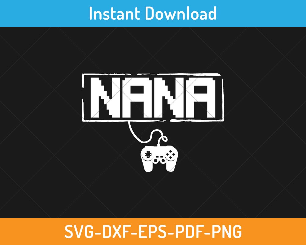 Gamer Nana Video Game SVG Print Ready Digital Cutting File for Cricut ...