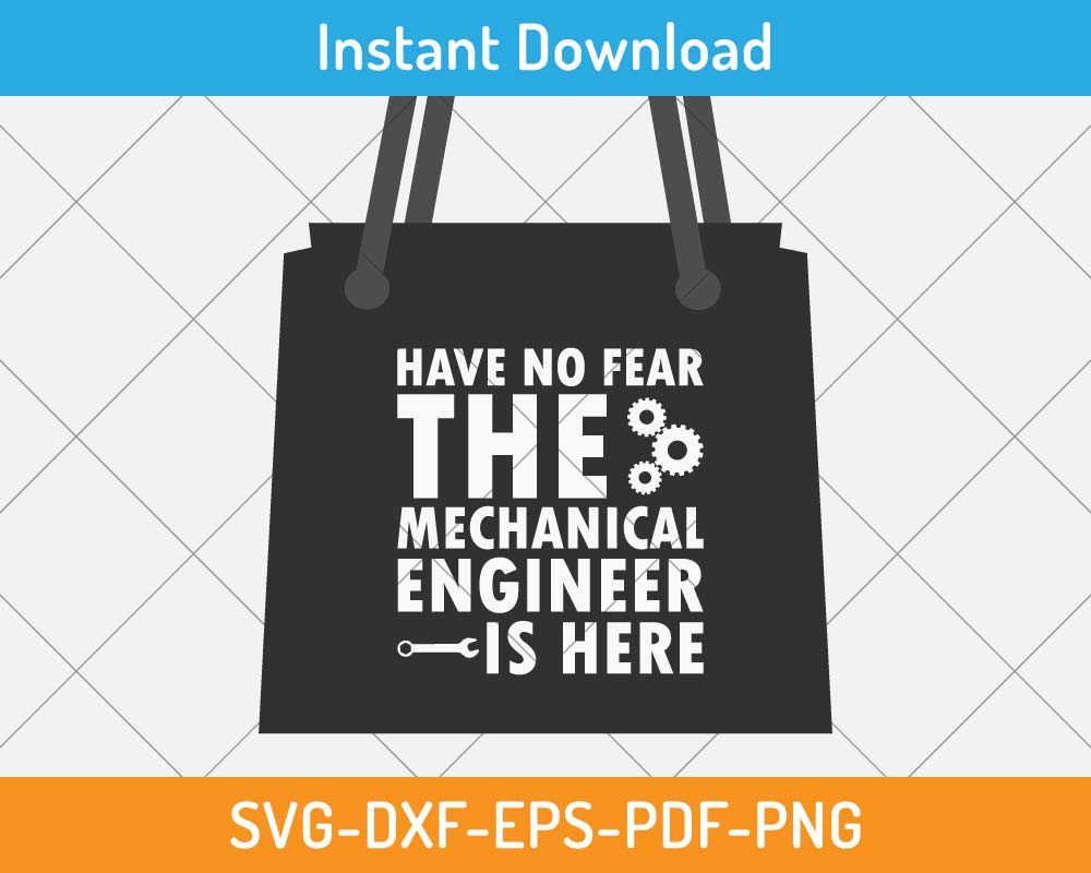 Have no fear the mechanical engineer is here SVG Print-ready File for ...